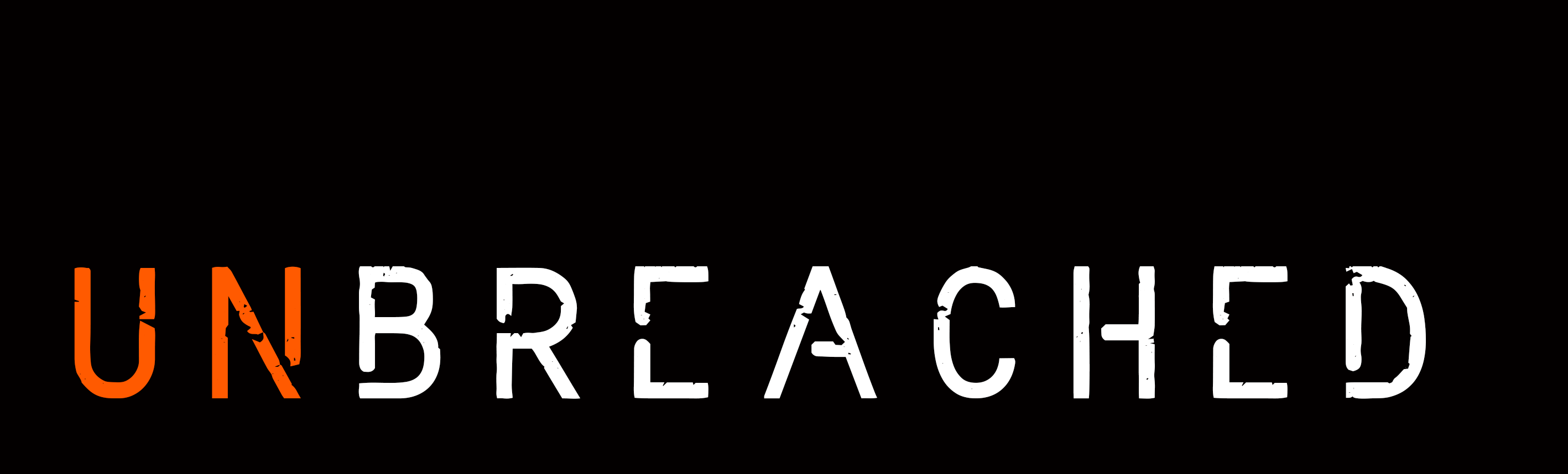 UNBREACHED